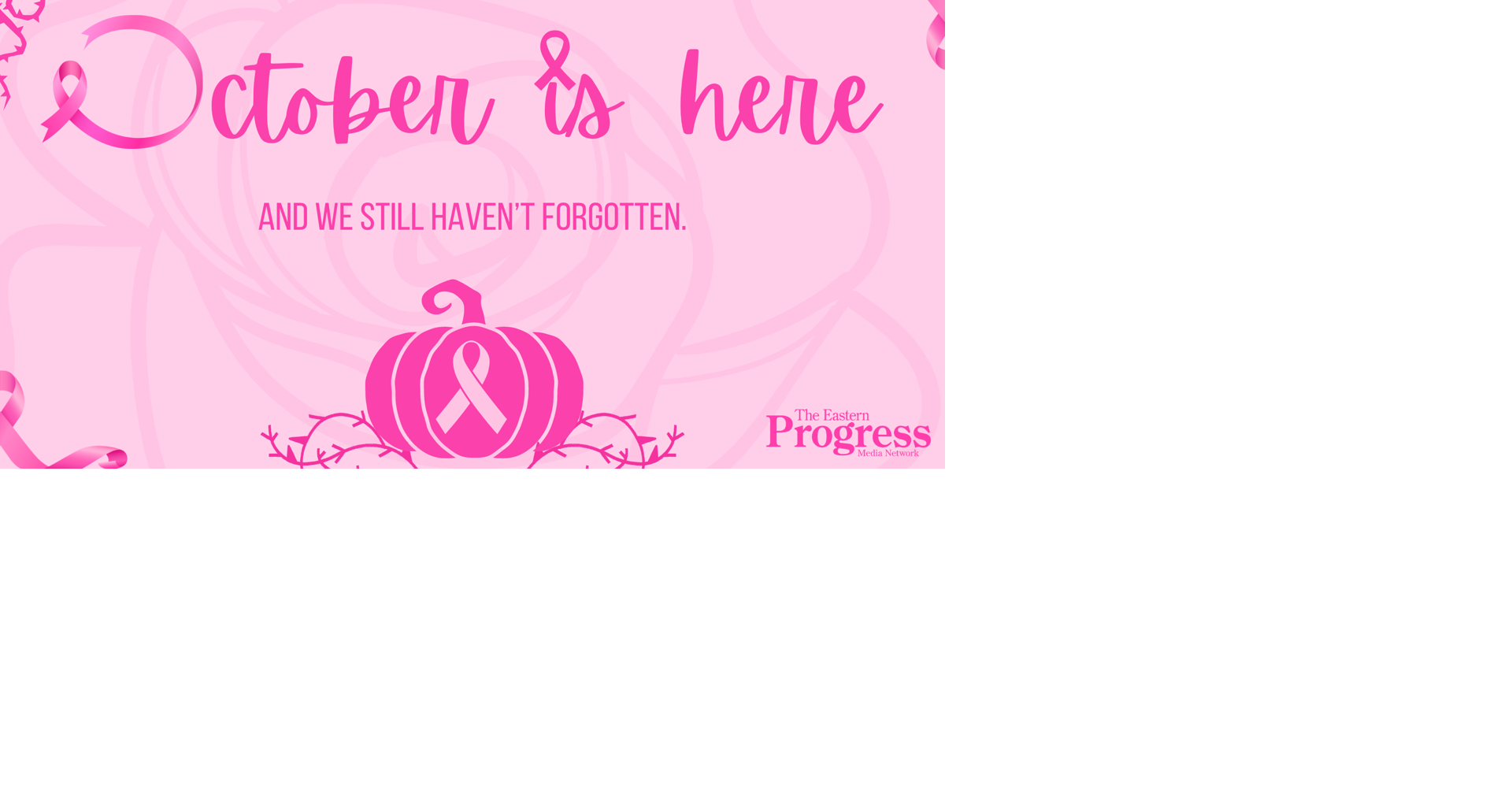 Breast Cancer Awareness Month | Online Features | easternprogress.com