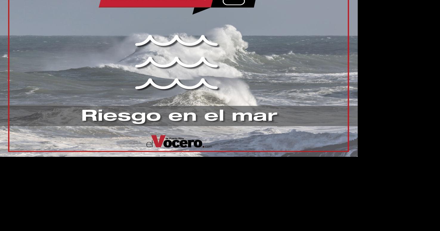 Alerta de corriente de resaca | Alertasdeltiempo | elvocero.com