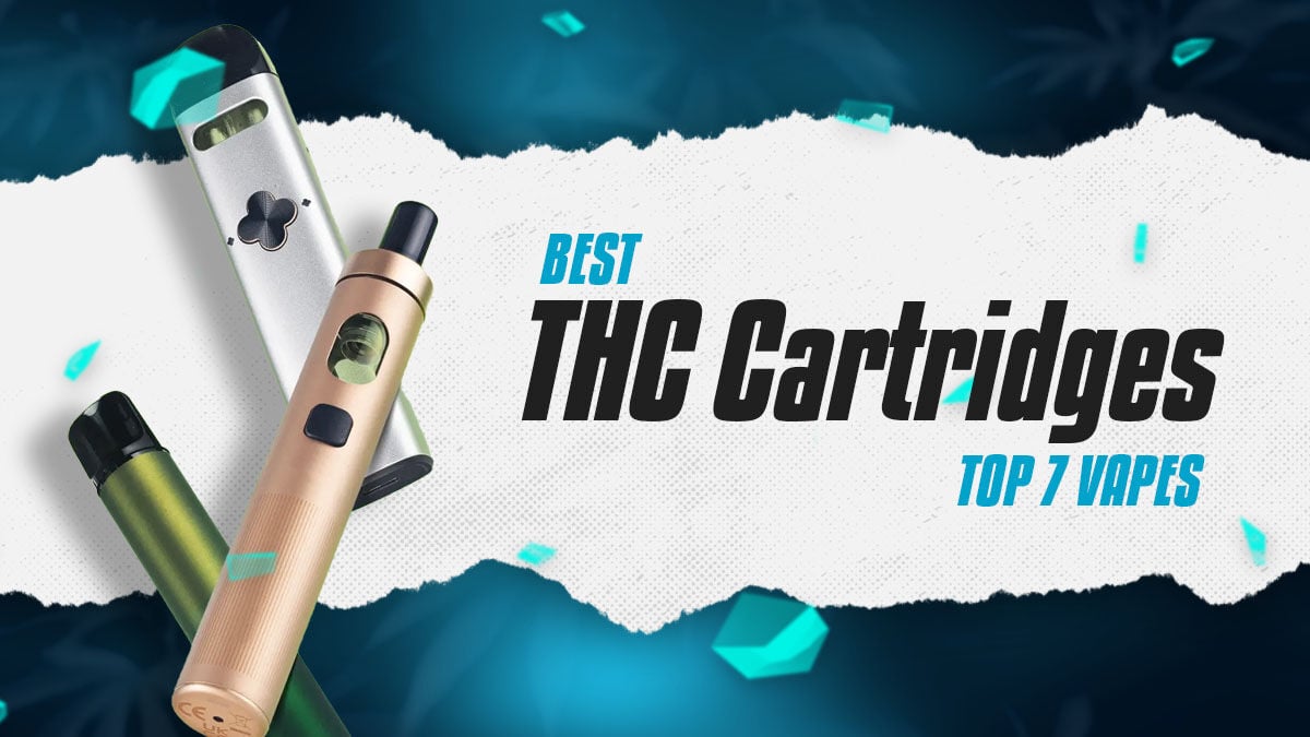 Best THC Cartridges: 7 Top Vapes for Max Potency & Effects | Cannabis ...