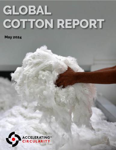 Accelerating Circularity launches report on textile-to-textile system cotton trials | Industry ...
