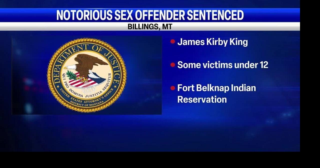 Billings man sentenced to 24+ years for decades of sex crimes on Fort Belknap Indian Reservation ...