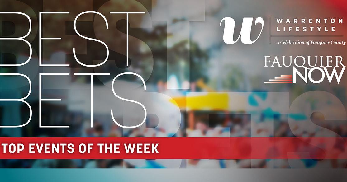 Weekend Best Bets for Fauquier County and beyond: June 16-18 | News ...