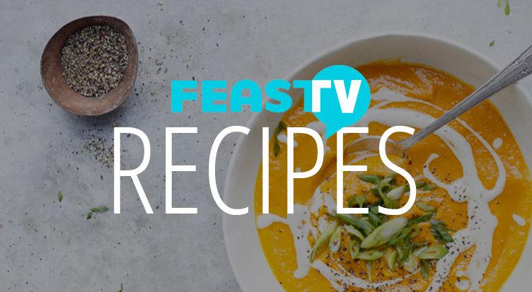 Feast TV Recipes | feastmagazine.com