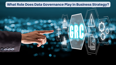 What Role Does Data Governance Play in Business Strategy? | LifeStyle ...