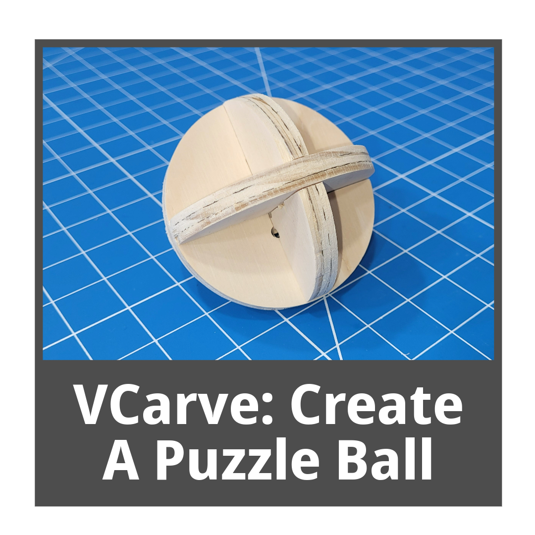 VCarve: Create a Puzzle Ball | Classes, workshops & lectures ...