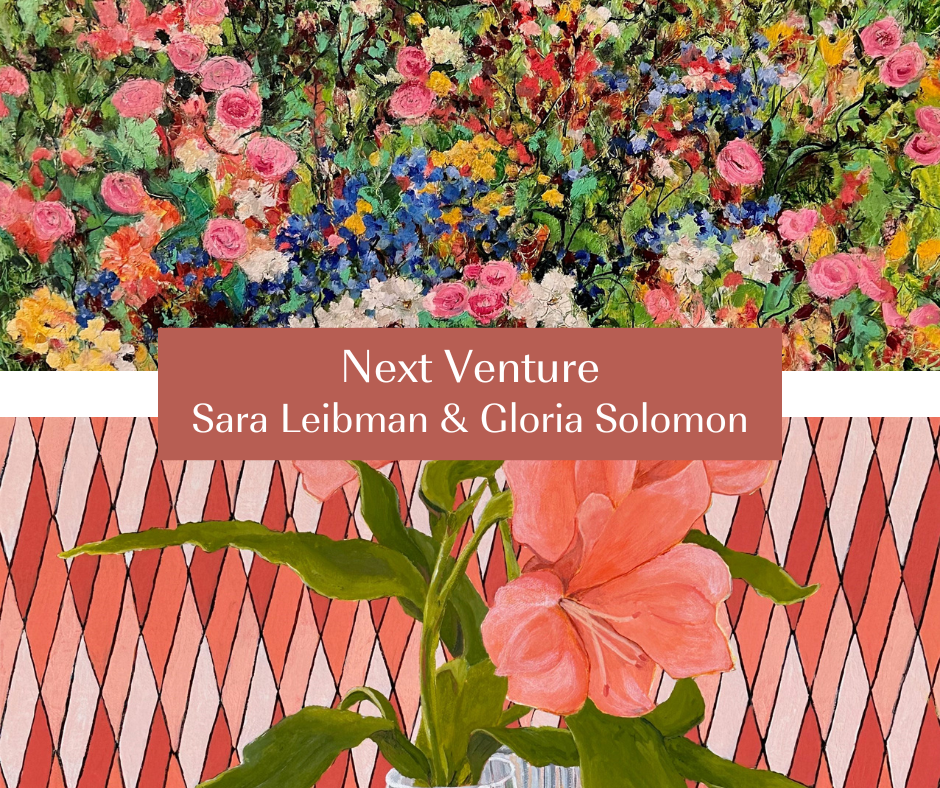 Gallery B Presents: "Next Venture" by Sara Leibman & Gloria Solomon | Visual Arts ...