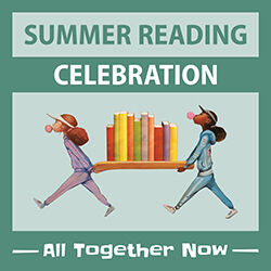 Summer Reading Celebration: All Together Now! | Family Fun ...