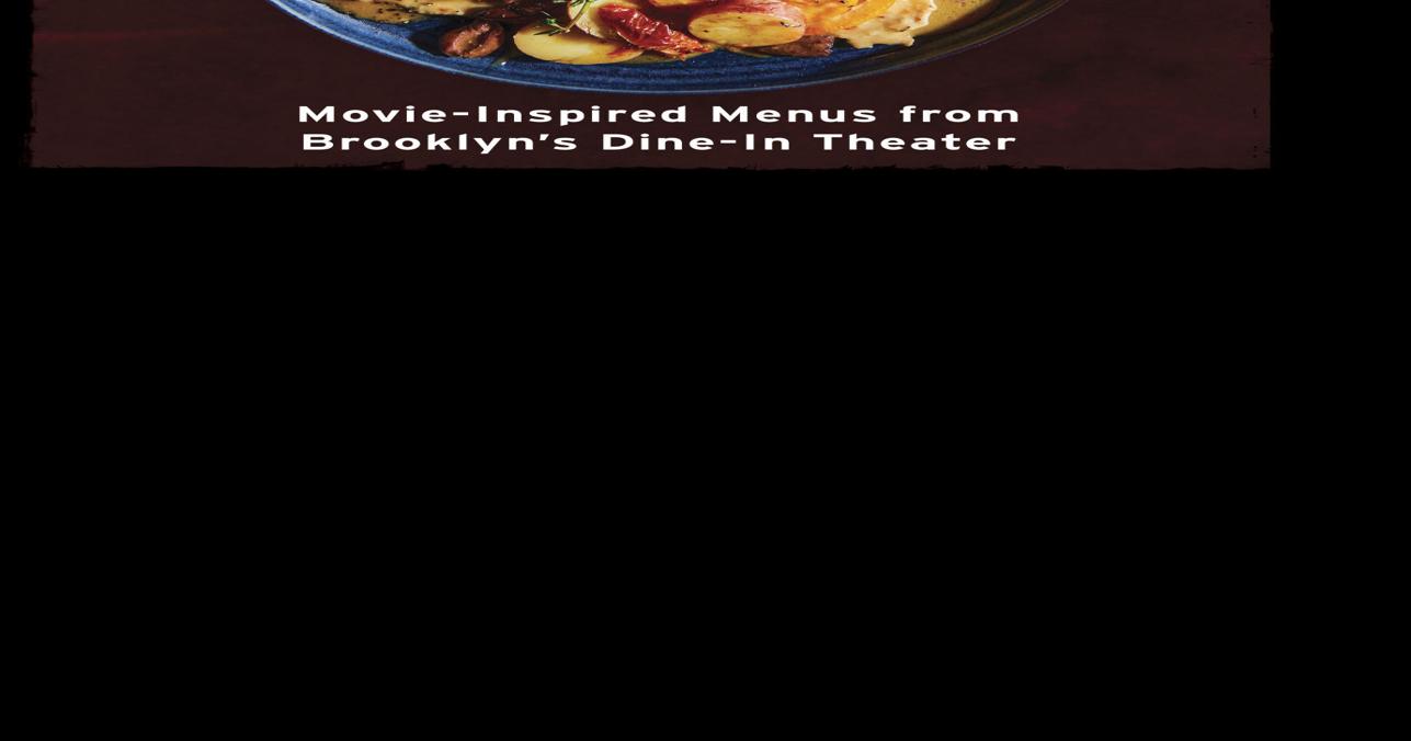 Nitehawk Cinema puts its film-themed menus into new cookbook | Food ...