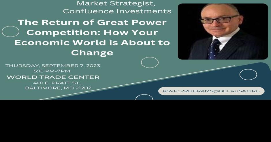 "The Return of Great Power Competition: How Your Economic World is ...