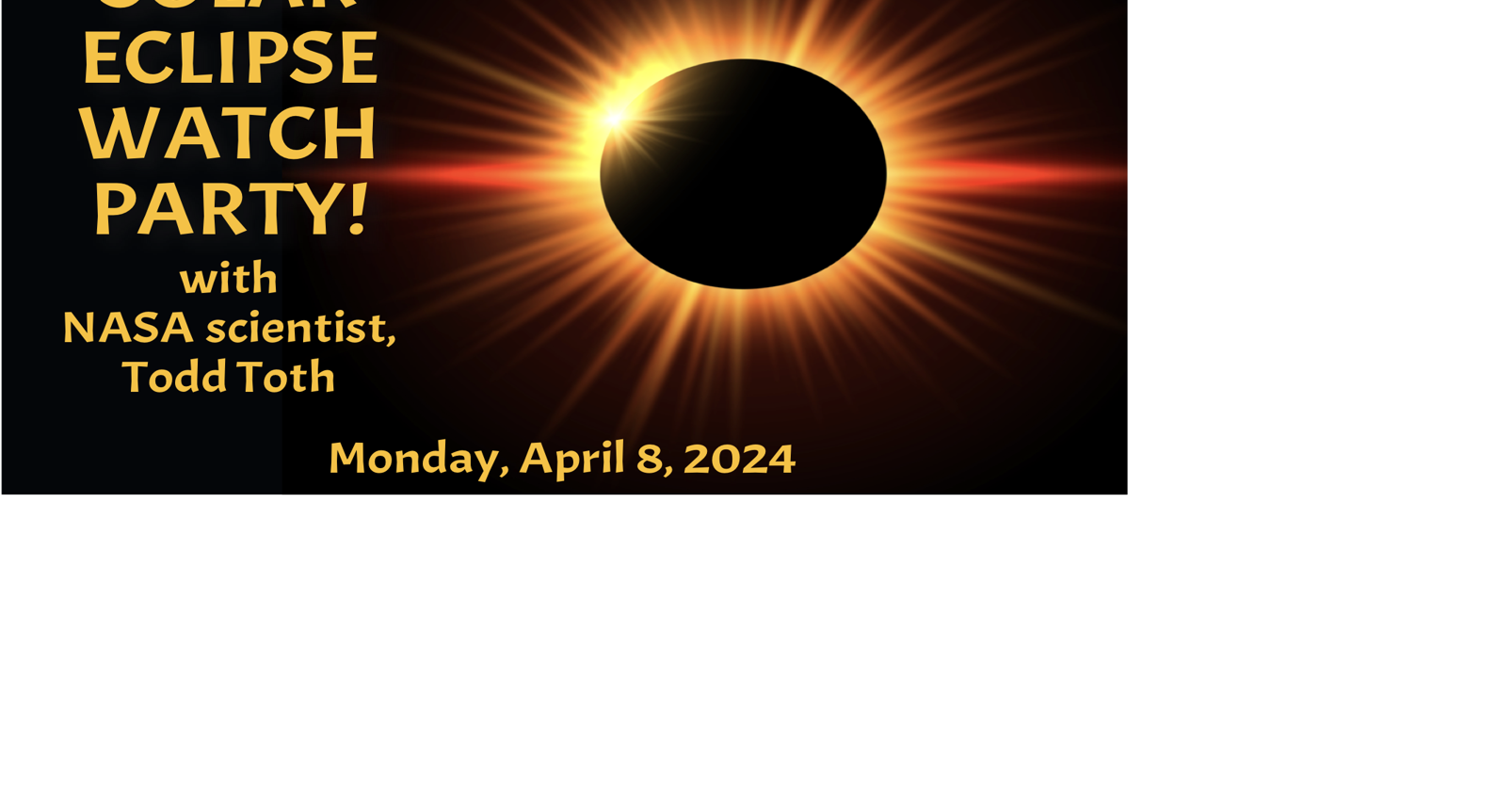 Total Solar Eclipse Watch Party with NASA Scientist Todd Toth | Other ...