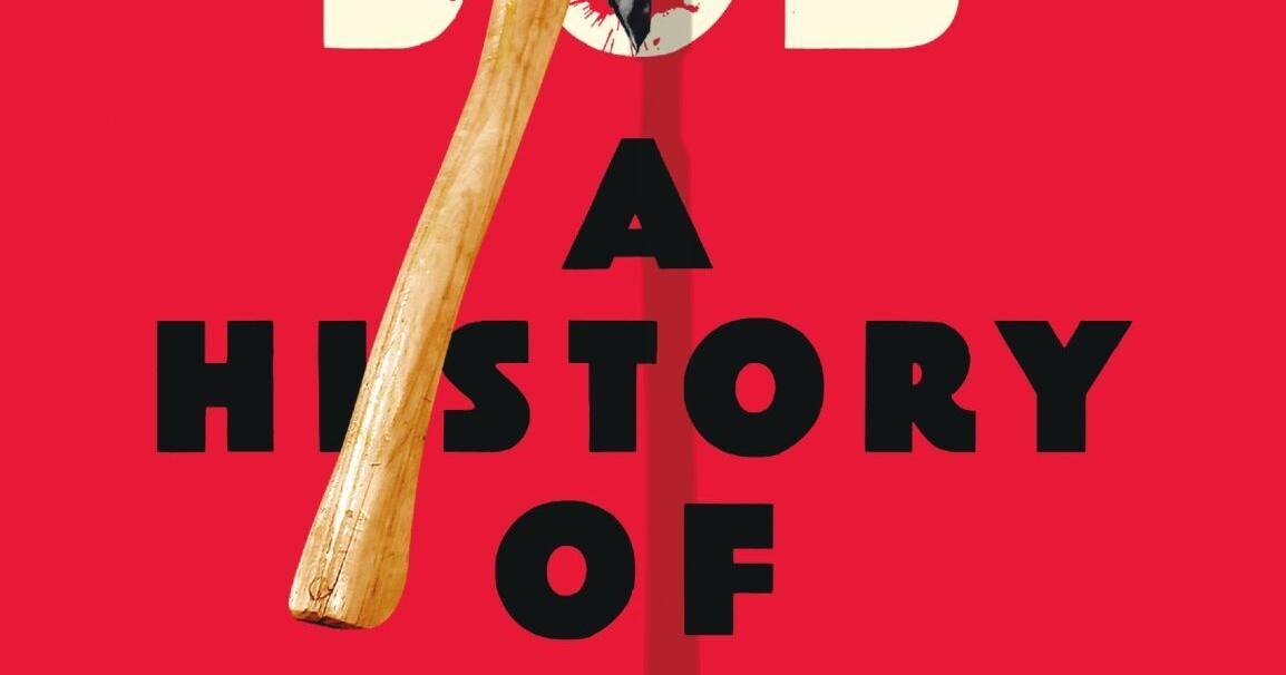 Learn the brutal history of the axe in 'Whack Job' | Books | The Daily News