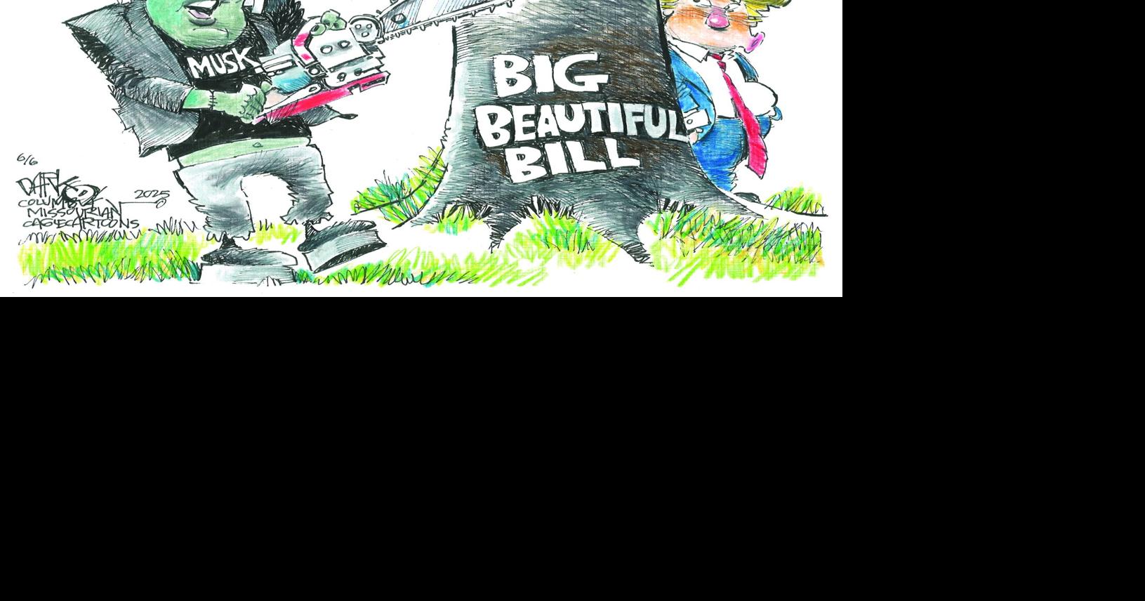 Big Beautiful Bill | Political cartoons | gazettextra.com