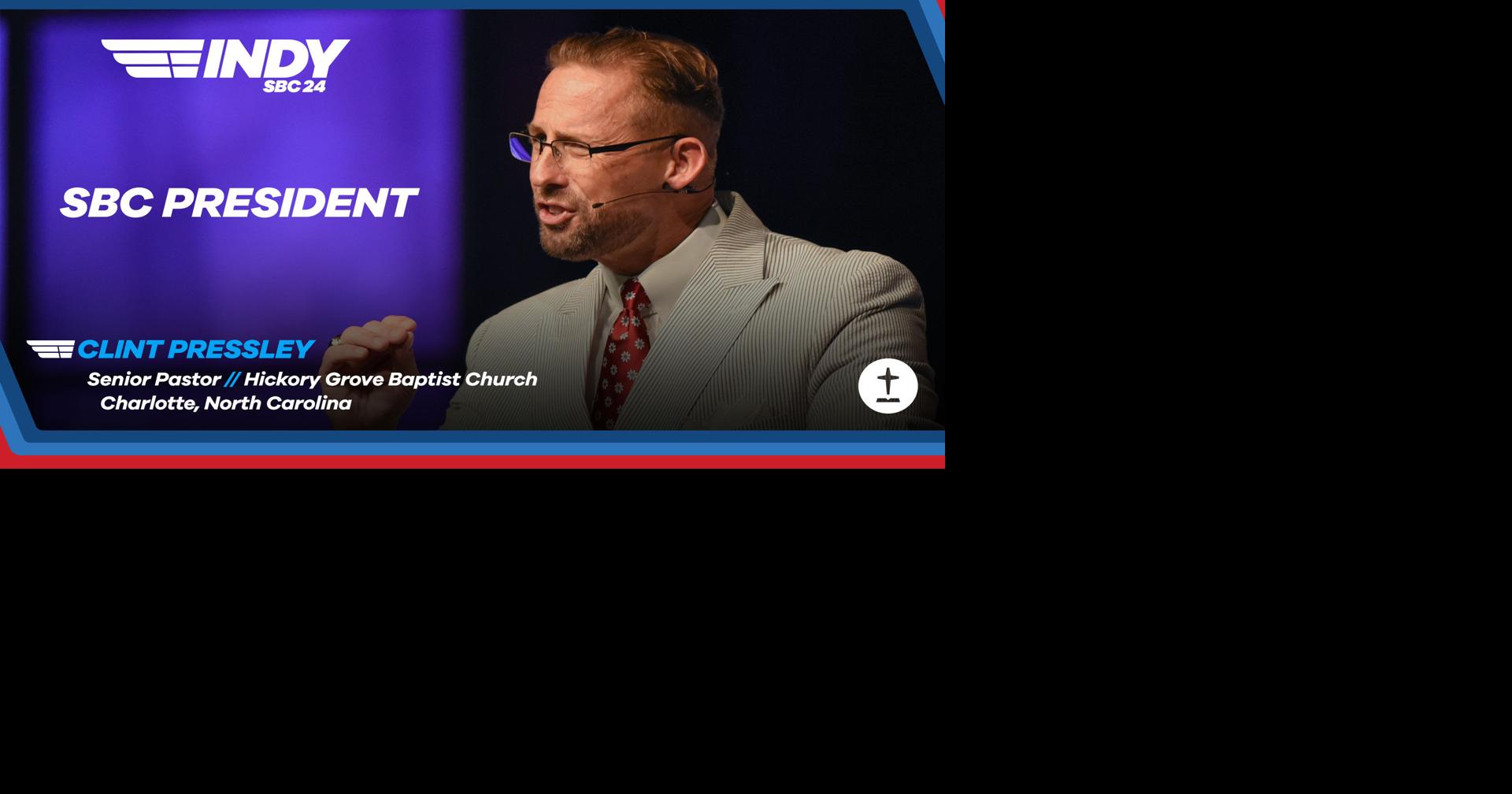 Clint Pressley Elected SBC President in Indianapolis | SBC News | gobnm.com