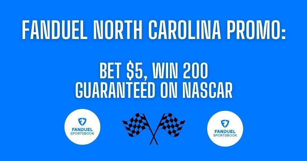 FanDuel NASCAR bonus: $200 win or lose in North Carolina