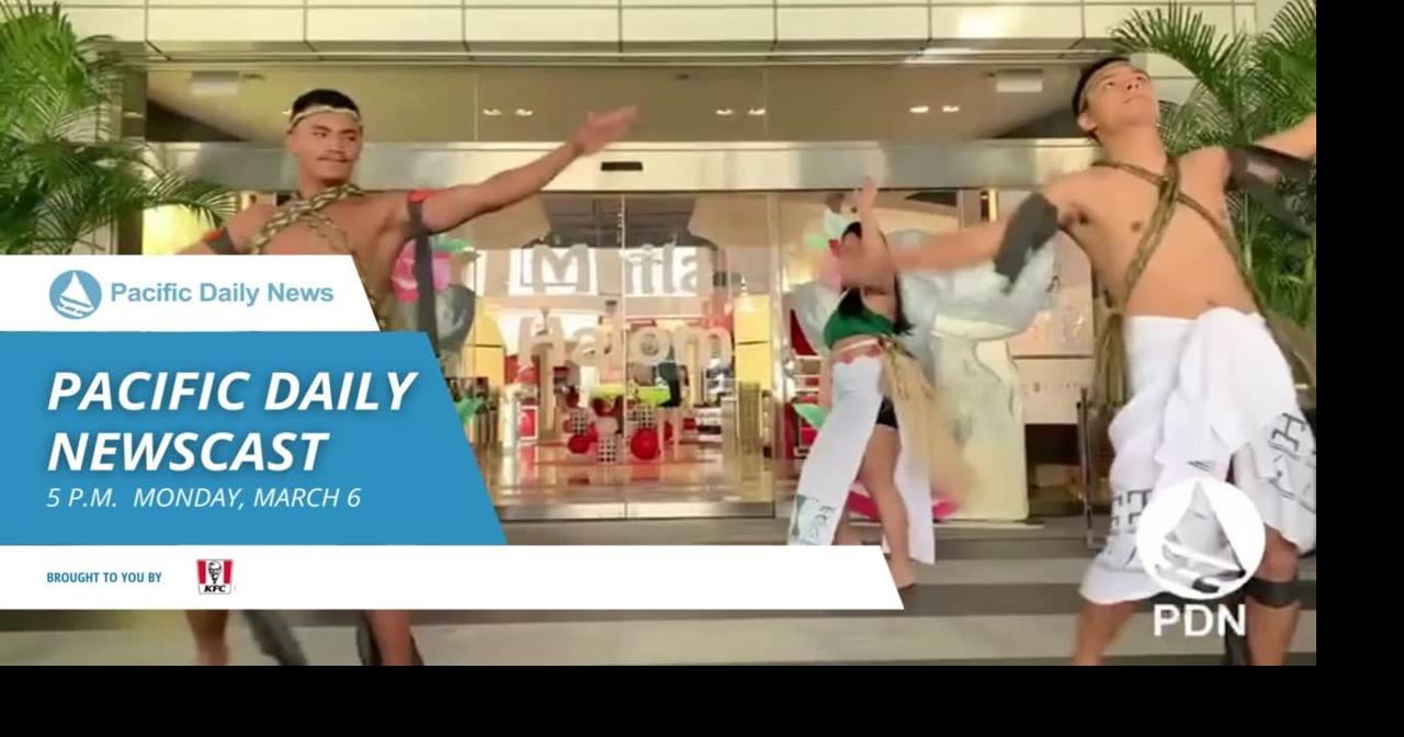 Pacific Daily Newscast 5 p.m. Monday March 6 | Multimedia | guampdn.com