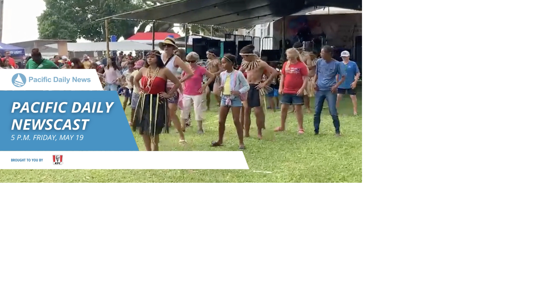 Pacific Daily Newscast 5 p.m. Friday, May 19 | | guampdn.com