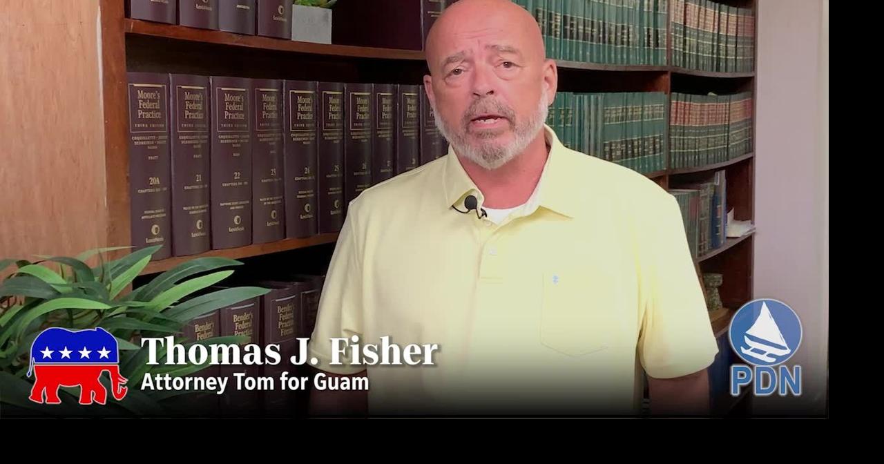 Guam Election 2022 - Thomas Fisher | Election | guampdn.com
