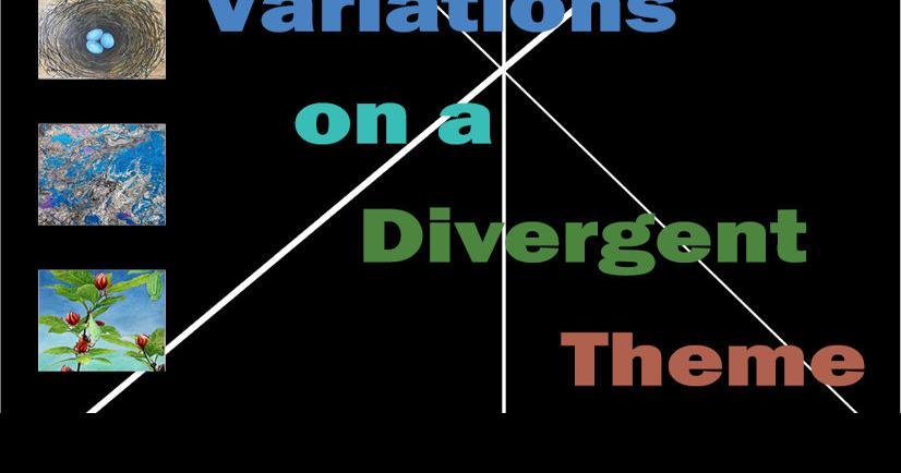 'Variations on a Divergent Theme' Art Exhibit Opening Reception ...
