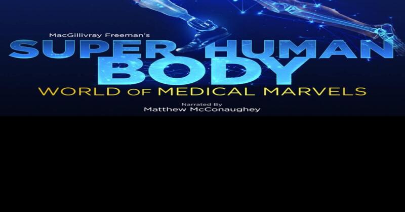 Fernbank To Feature 'Super Human Body: World of Medical Marvels' on ...