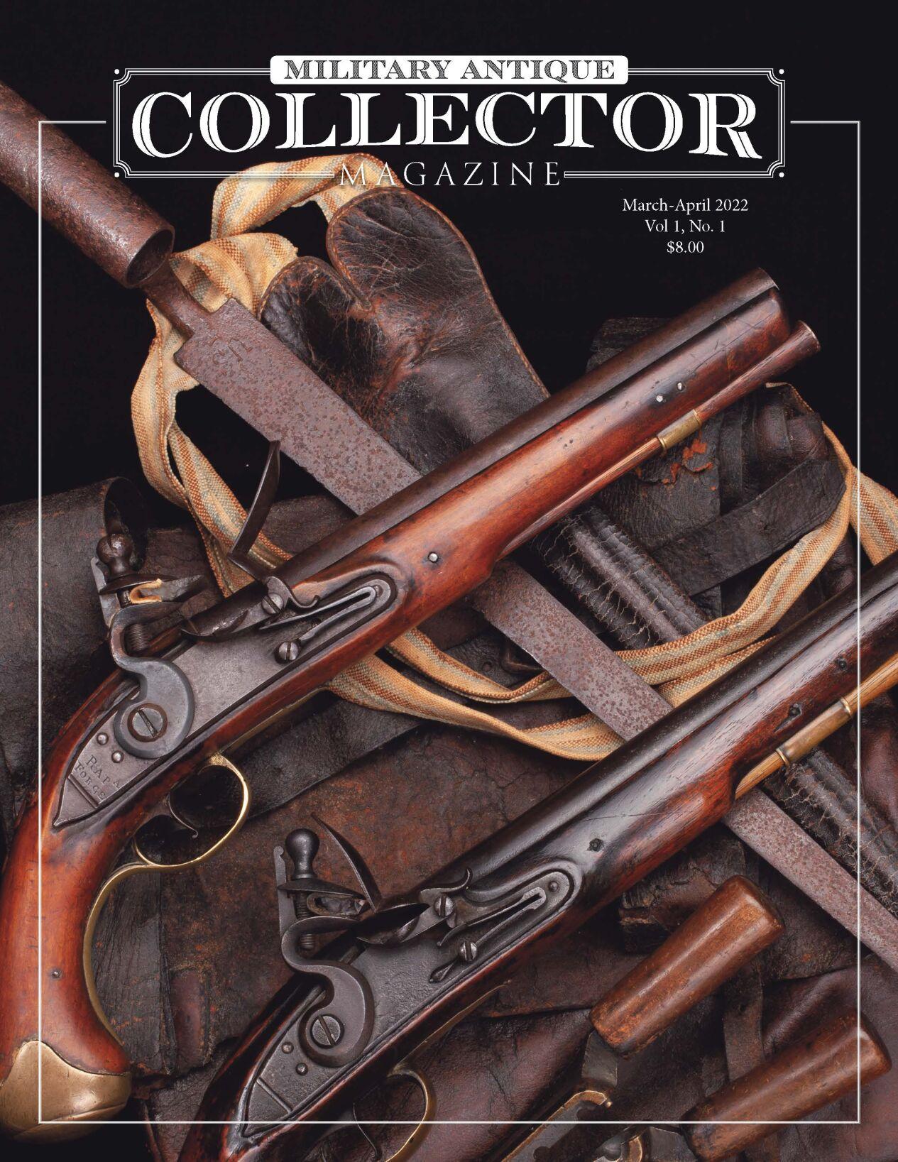 Military Antique Collector Magazine Vol. 1, No. 1, March-April 2022 ...