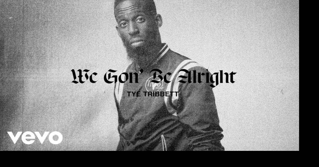 18. Tye Tribbett, “We Gon’ Be Alright”