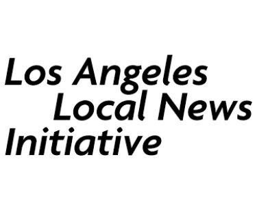 Local L.A. News Initiative Launches With $15 Million In Funding ...