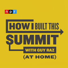 NPR’s How I Built This Summit Goes Virtual In 2021. | Podcast News ...