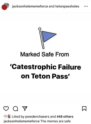 Let's have a laugh, shall we? Teton Pass memes lighten the mood ...