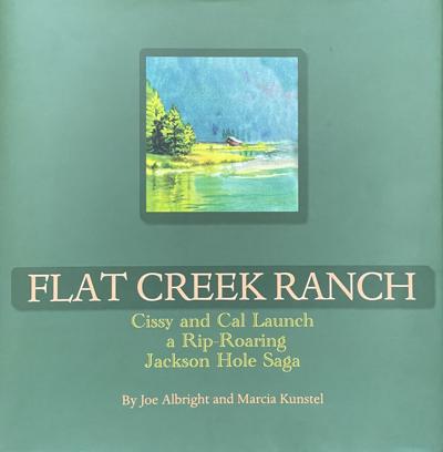 Flat Creek Ranch book highlights early pioneers | The Hole Scroll ...