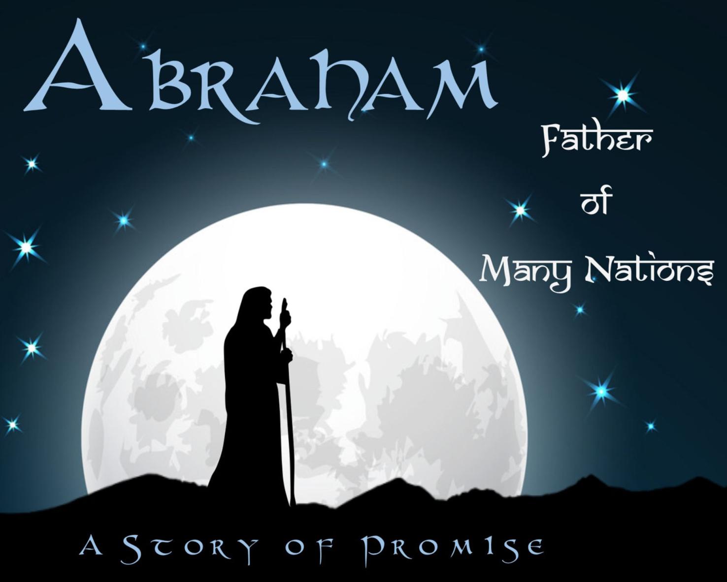 Abraham: Father of Many Nations presented by Lamplight Theatre ...