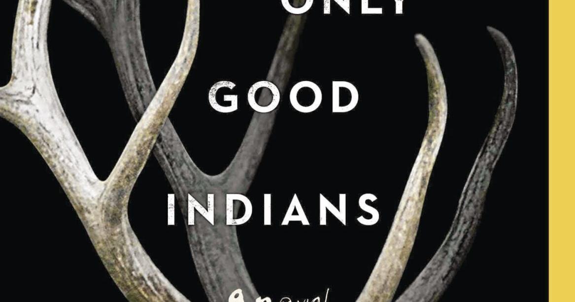 ‘The Only Good Indians’ by Stephen Graham Jones