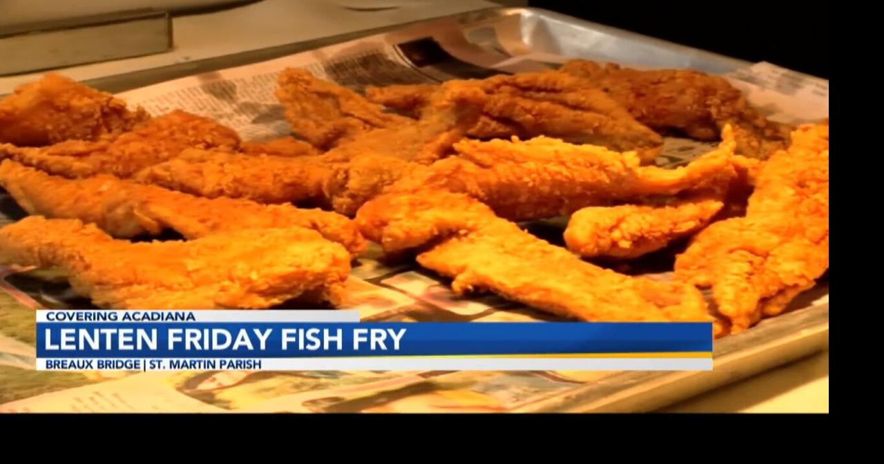 Breaux Bridge Catholic church kicks off annual Friday fish fries for ...