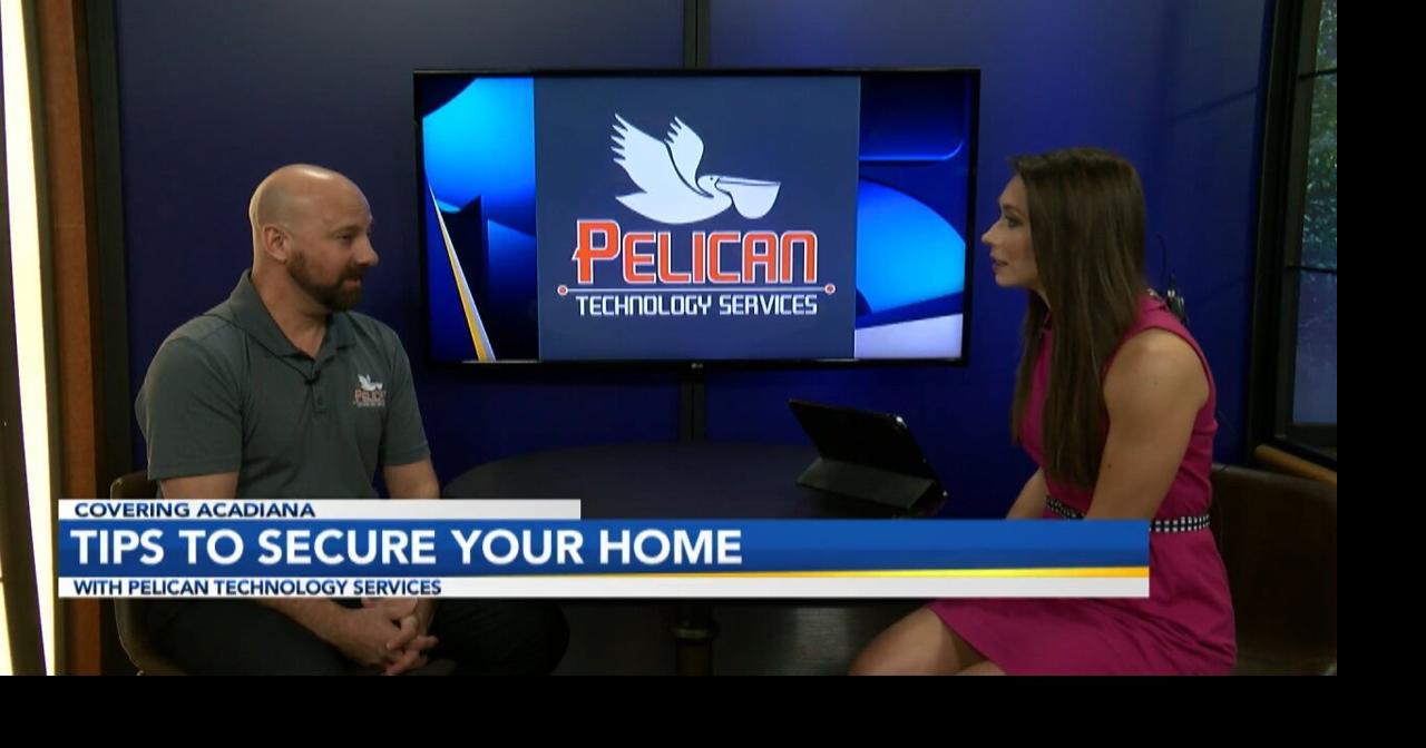 Pelican Technology Services Offers Tips To Secure Your Home | Features | kadn.com