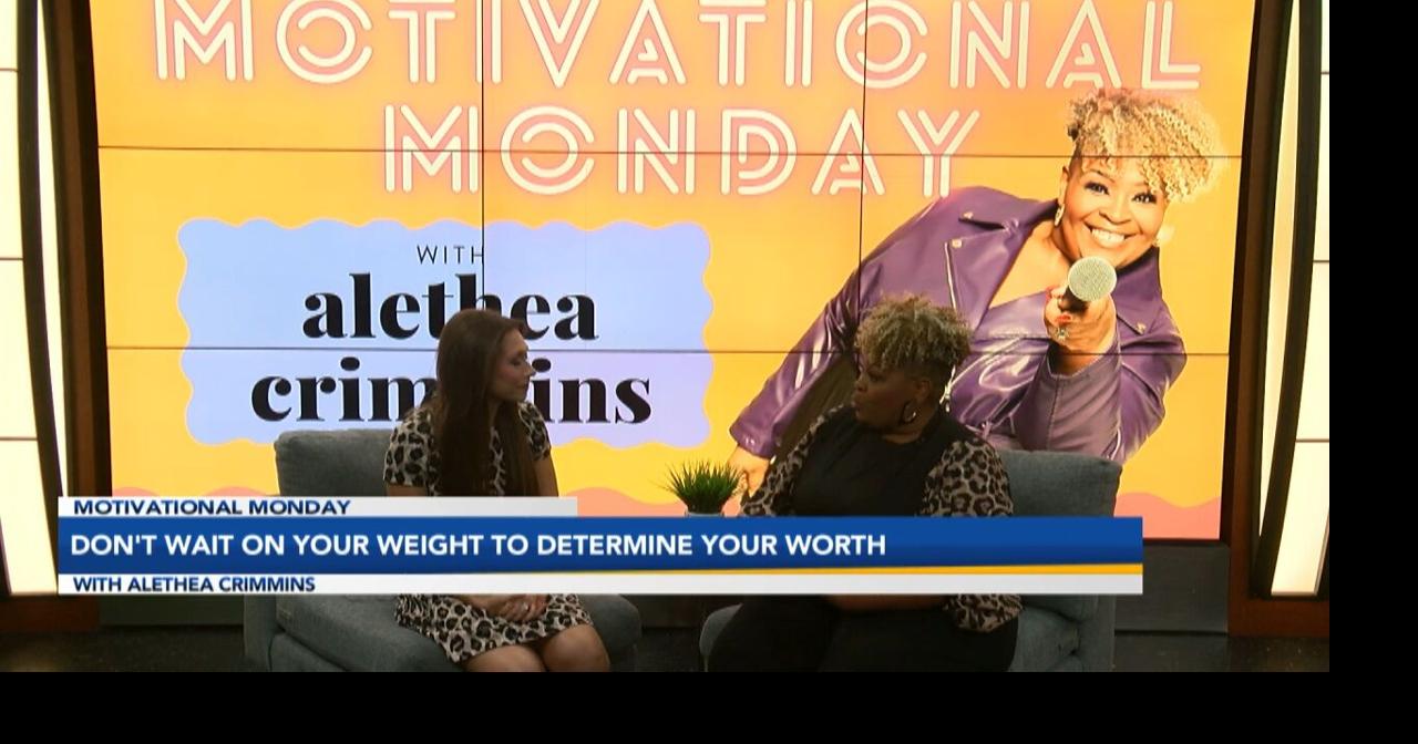 Motivational Monday: Don't wait on your weight to determine your worth ...