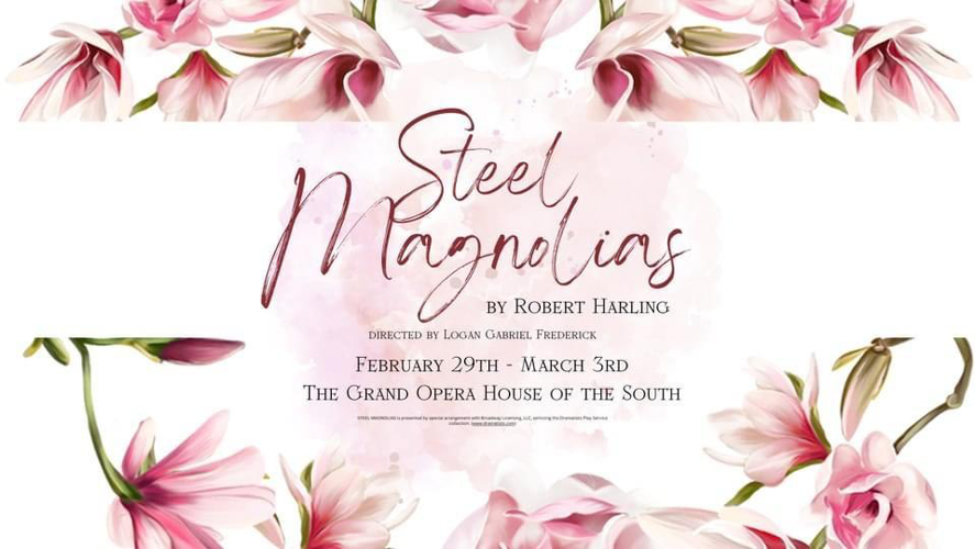 Get Your Tickets For Steel Magnolias at the Grand Opera House ...