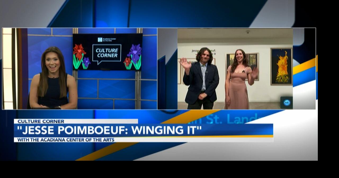 Culture Corner: Acadiana Center for the Arts Unveils New Exhibit, "Jesse Poimboeuf: Winging It ...