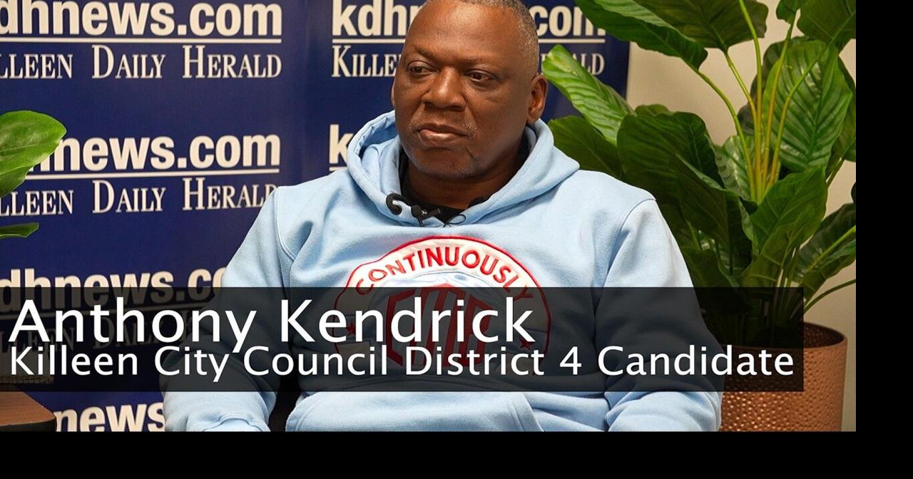 Running for Killeen City Council: Anthony Kendrick wants to bridge ...