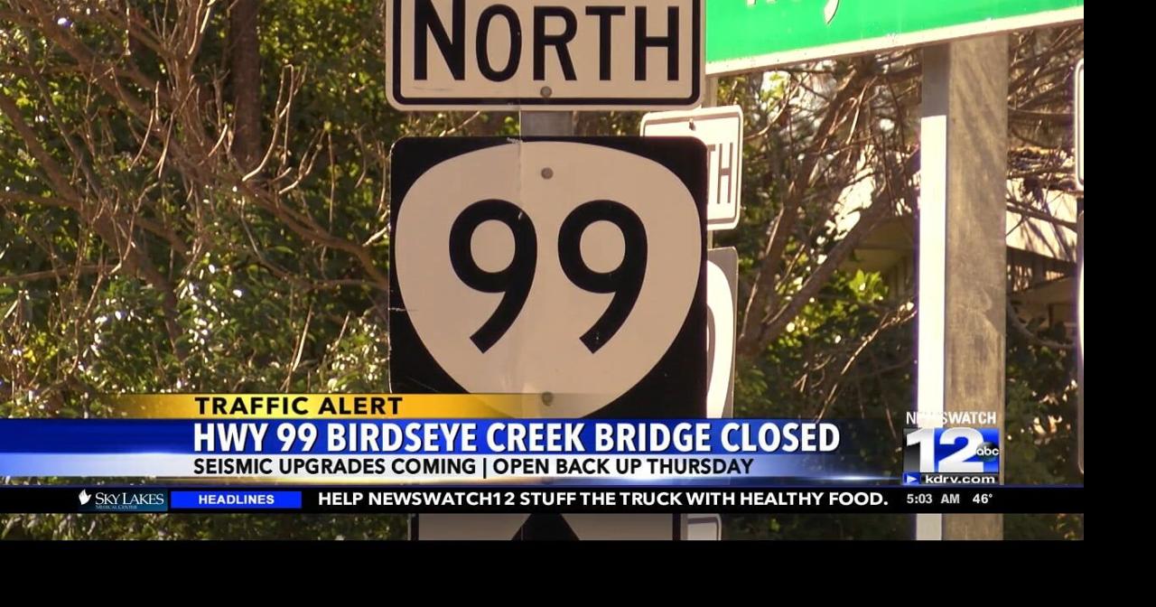 Highway 99 Birdseye Creek Bridge closed until Thursday | Video | kdrv.com