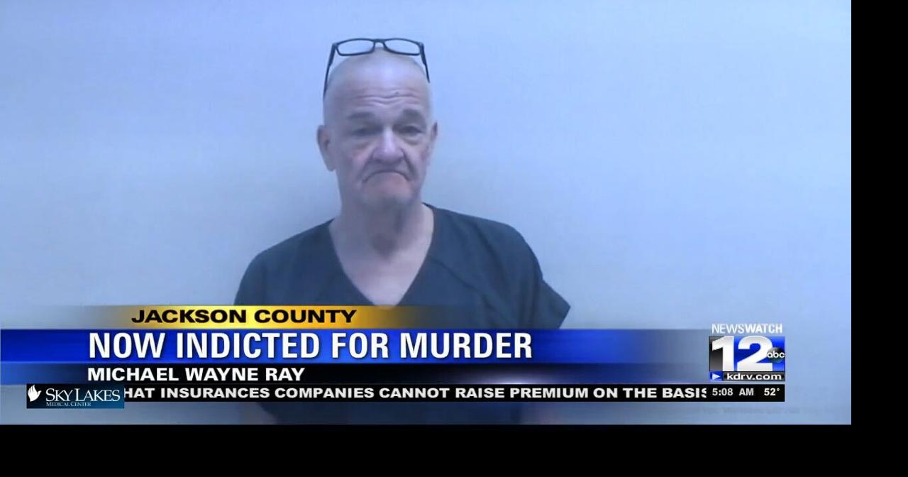 Michael Wayne Ray indicted for murder | Video | kdrv.com