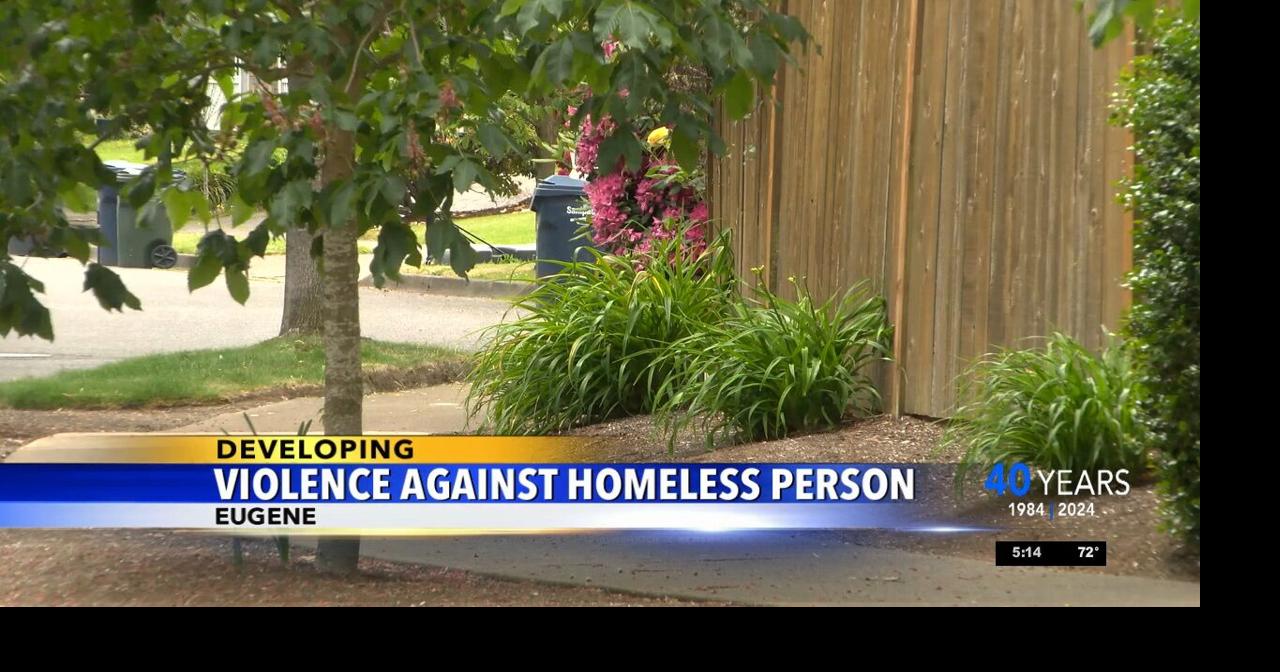 Violence against homeless person in Eugene | Video | kdrv.com