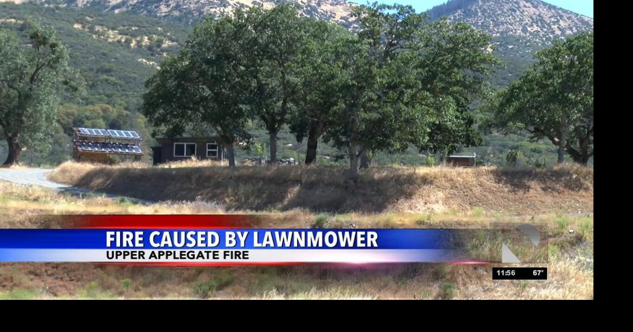 Upper Applegate Fire caused by lawnmower, ODF says | Video | kdrv.com