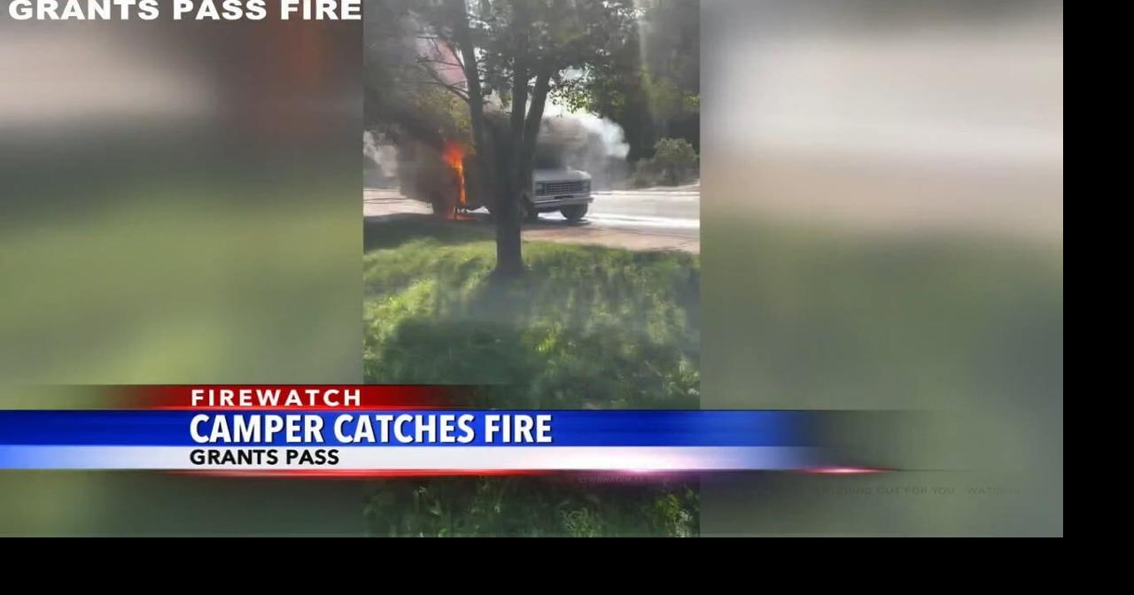 Grants Pass Fire responds to camper on fire | Video | kdrv.com
