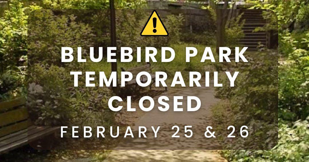 Bluebird Park closed for maintenance; avoid area for safety | Local ...