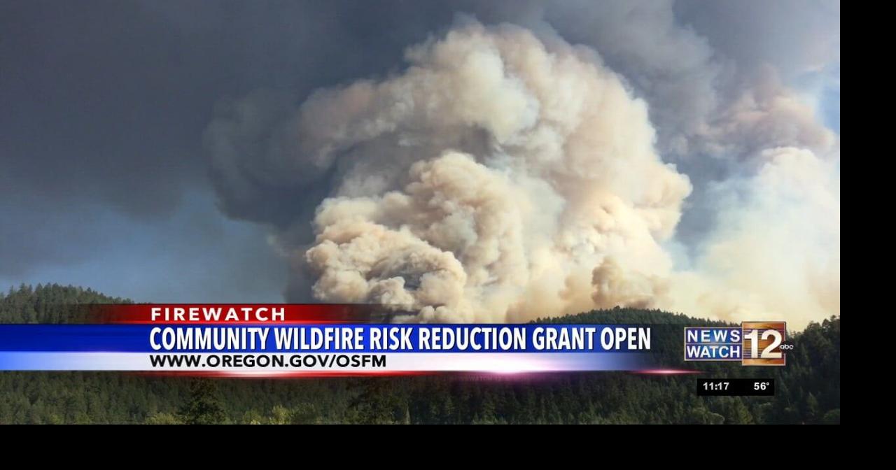 Community Wildfire Risk Reduction grant open | Video | kdrv.com