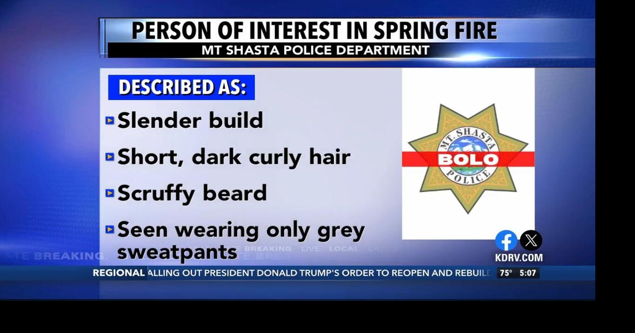 Mt. Shasta Police looking for person of interest in Spring Fire | Video ...