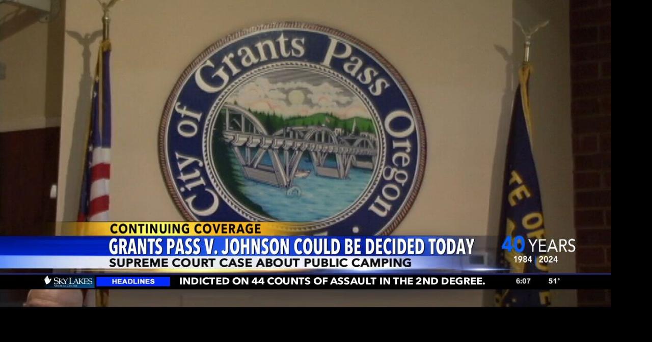 Grants Pass vs. Johnson could be decided by today, or will be decided ...