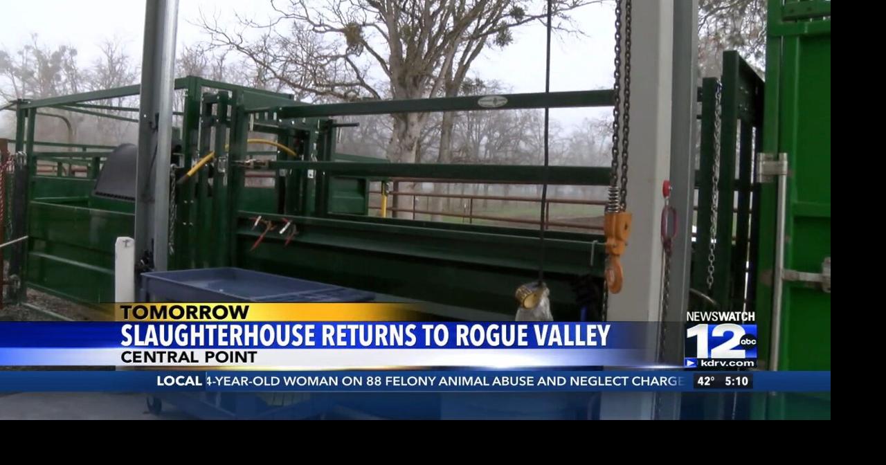 Slaughterhouse returns to Rogue Valley | Video | kdrv.com