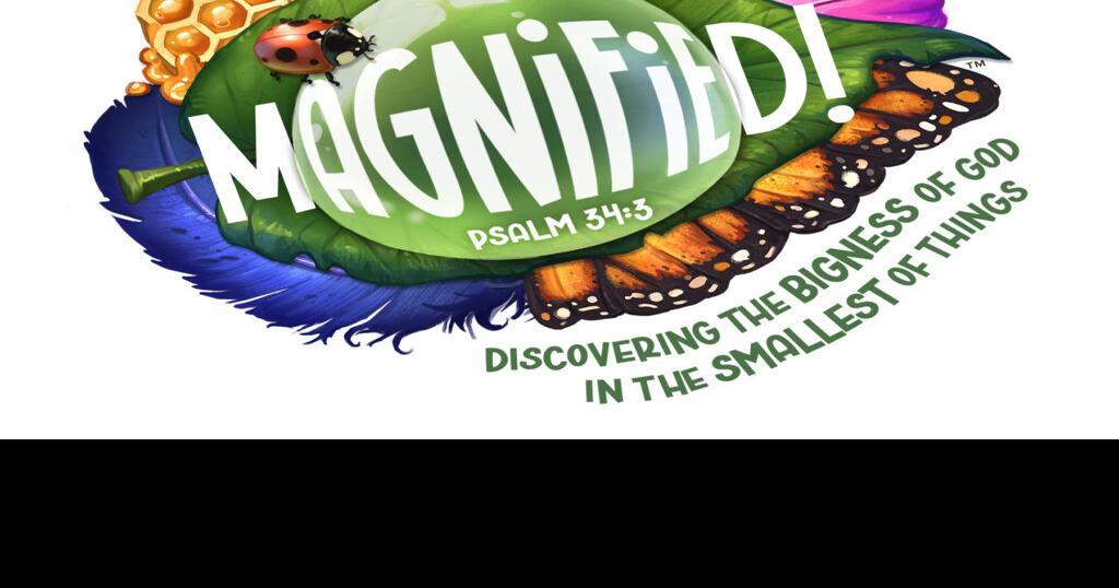 Lifeway’s 2025 VBS theme ‘Magnified!’ leads kids to explore God’s ...