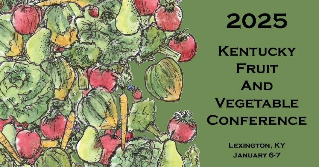 Early bird registration opens for the 2025 Kentucky Fruit and Vegetable ...