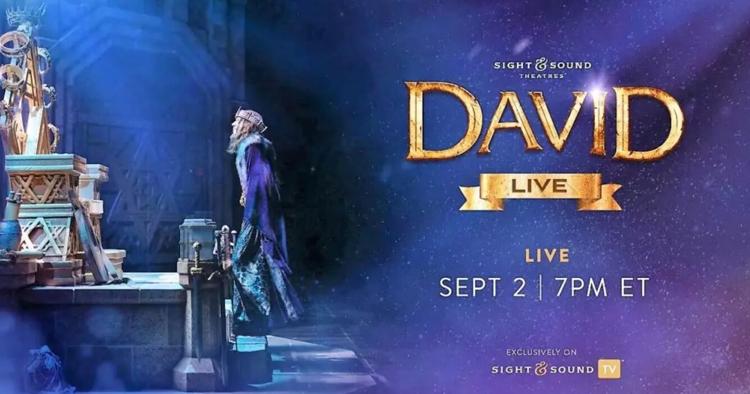 Sight & Sound’s ‘DAVID -Live’ global streaming debuts Sept. 2 | Baptist ...